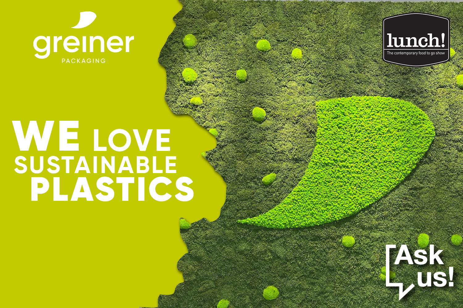 Greiner Packaging says “We love sustainable plastics” at lunch!
